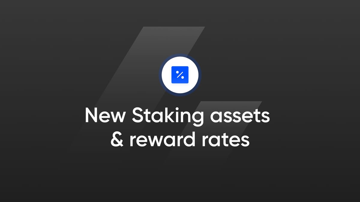 New Staking assets & updated reward rates